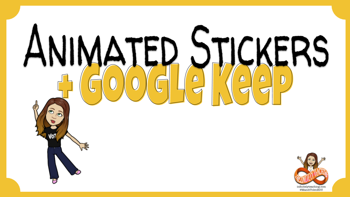 Custom Animated Stickers + Google Keep – Infinitely Teaching