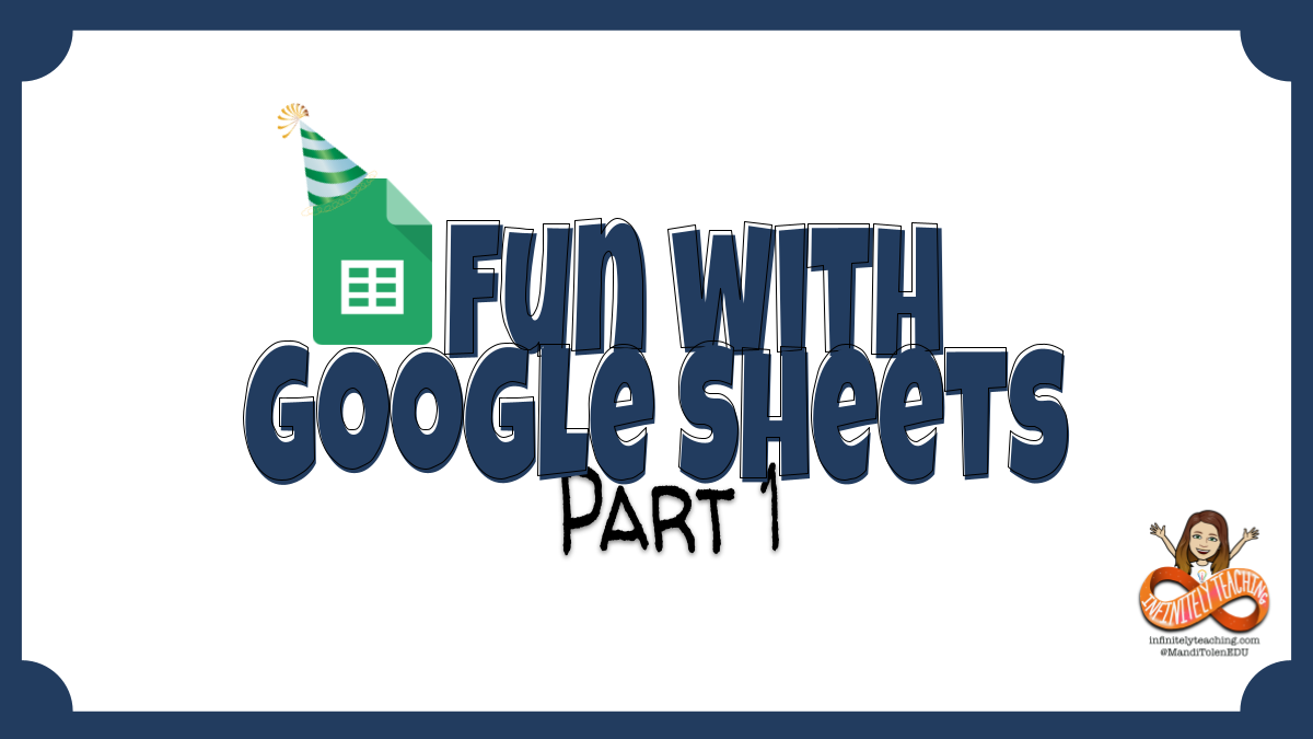 Fun with Google Sheets -Part 1 – Infinitely Teaching