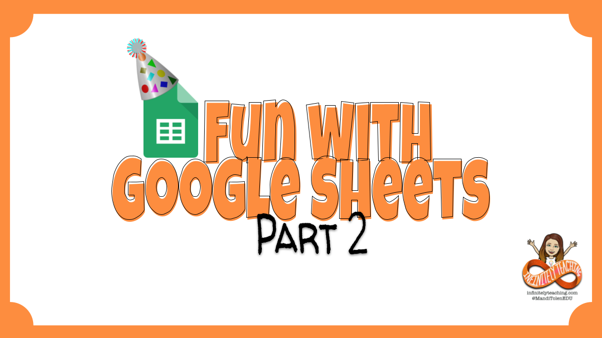 Fun with Google Sheets, Part 2 – Infinitely Teaching
