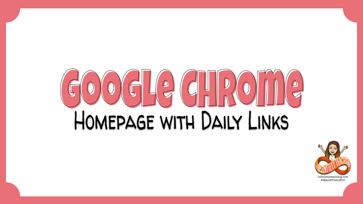 Google Chrome Custom Homepage – Infinitely Teaching